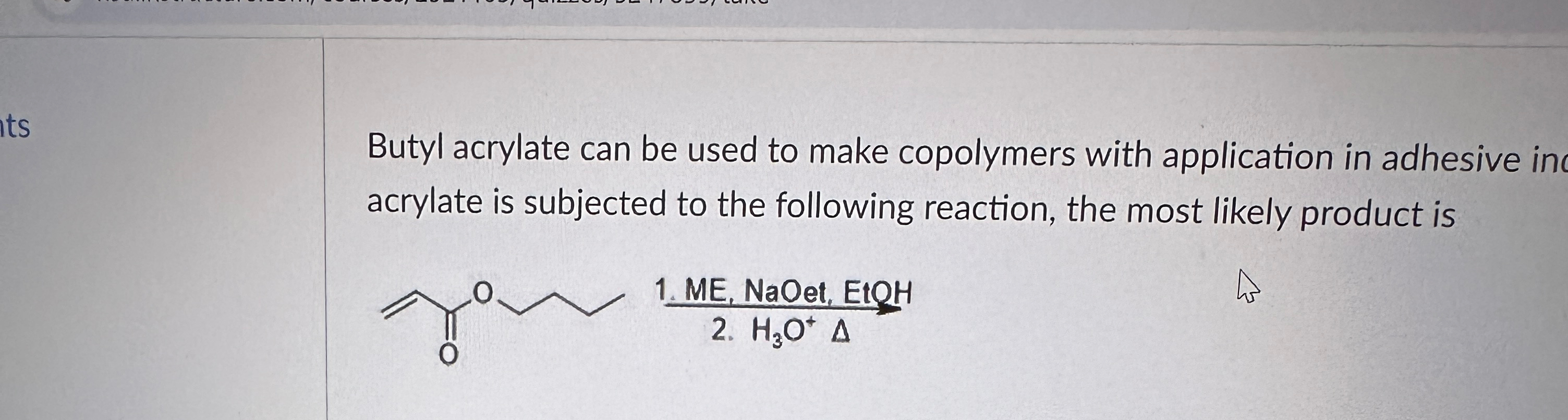 Solved Butyl acrylate can be used to make copolymers with | Chegg.com