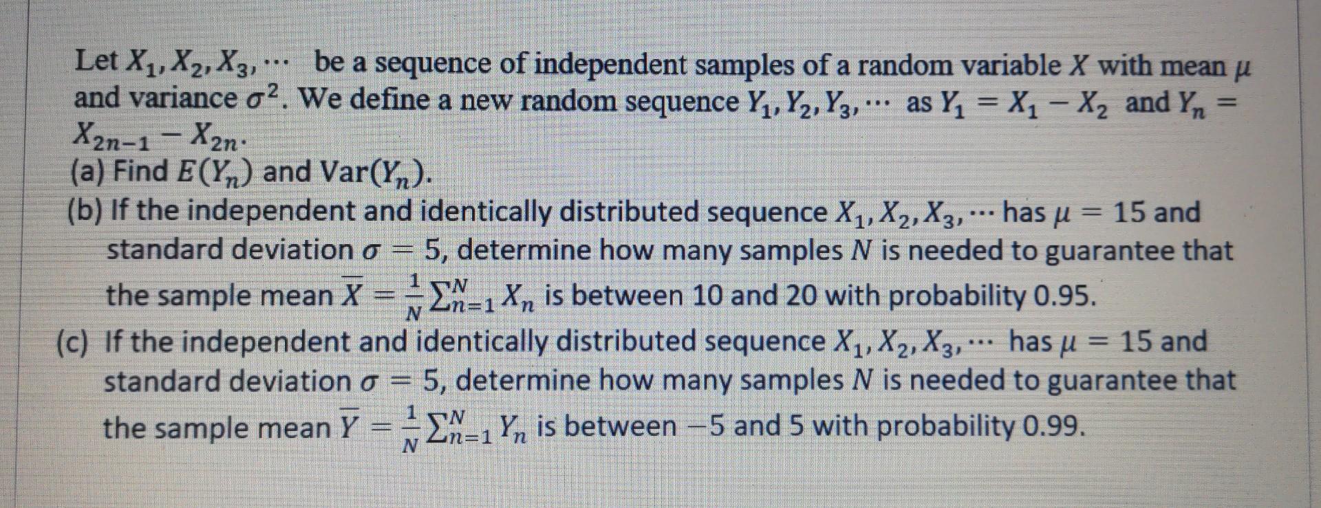 Solved Let X1,X2,X3,⋯ be a sequence of independent samples | Chegg.com