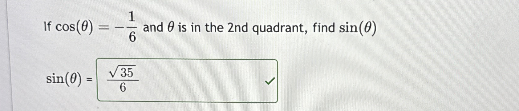Solved If cos(θ)=-16 ﻿and θ ﻿is in the 2 ﻿nd quadrant, find | Chegg.com