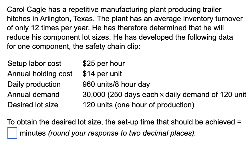 Solved Carol Cagle has a repetitive manufacturing plant | Chegg.com