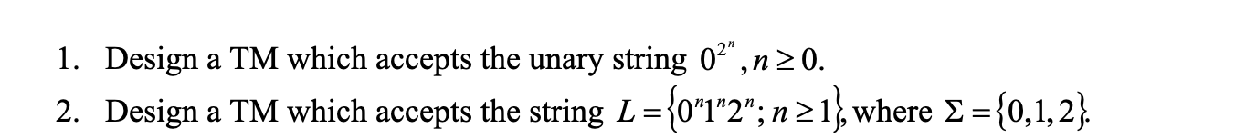 Solved Design a TM which accepts the unary string | Chegg.com