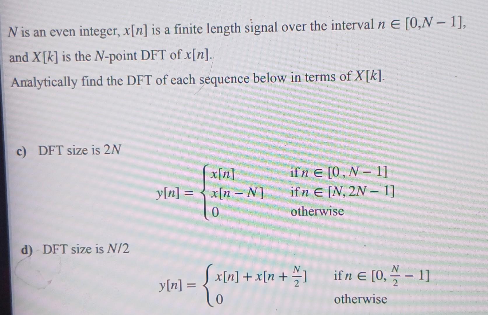 Solved N is an even integer, x[n] is a finite length signal | Chegg.com