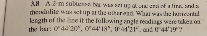 Solved 3.8 A 2-m subtense bar was set up at one end of a | Chegg.com