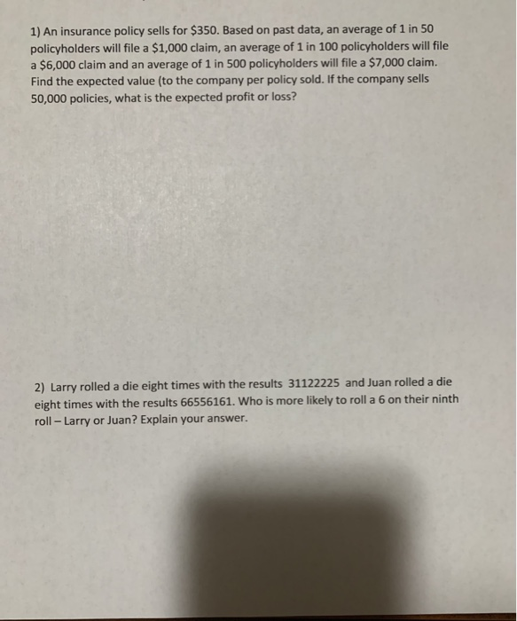 Solved 1) An insurance policy sells for $350. Based on past | Chegg.com