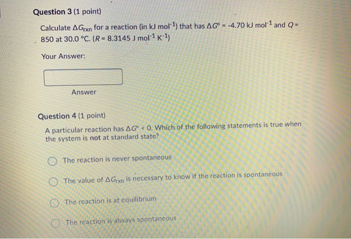 Solved Question 3 (1 point) Calculate A Grxn for a reaction | Chegg.com