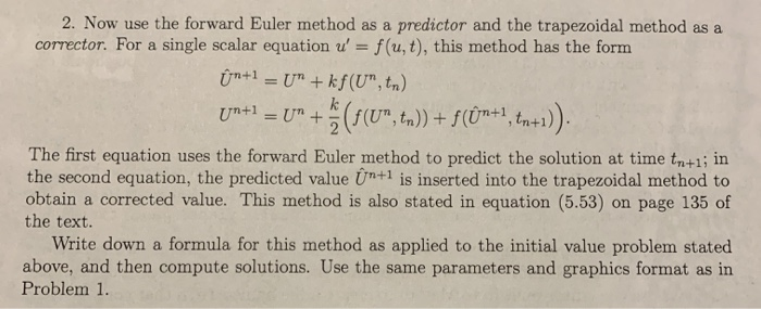 Solved 2. Now use the forward Euler method as a predictor | Chegg.com