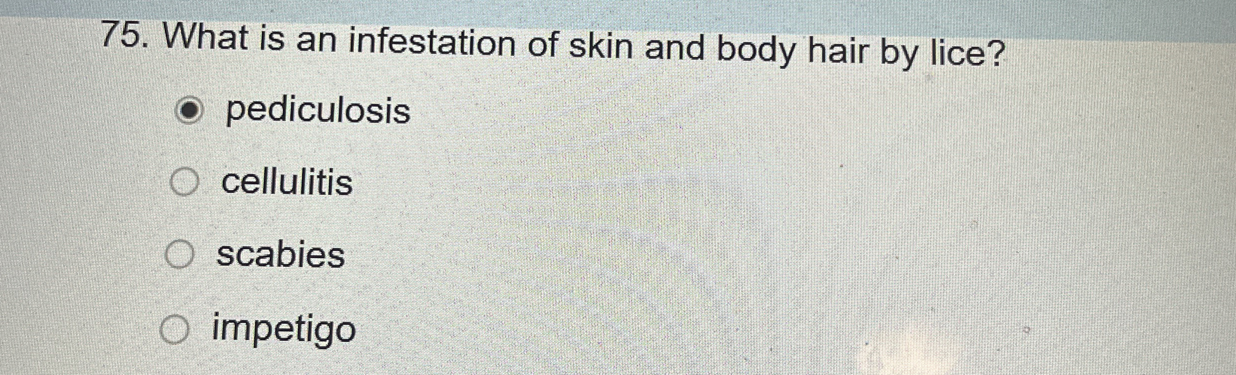 Solved What is an infestation of skin and body hair by | Chegg.com