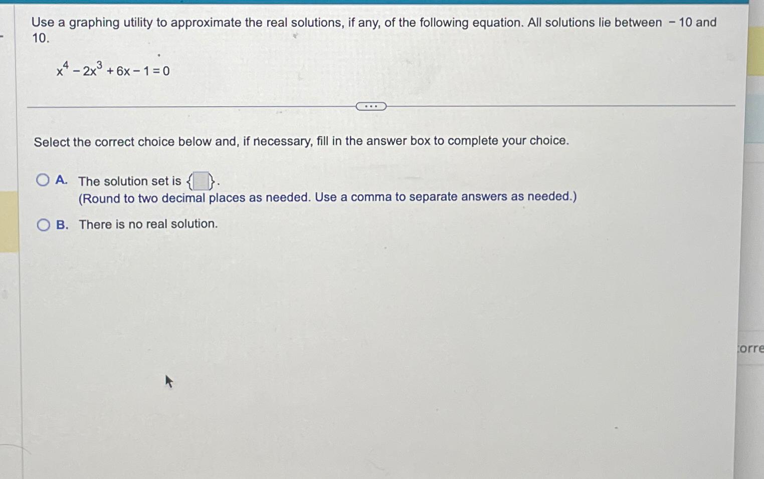 Use a graphing utility to approximate the real | Chegg.com