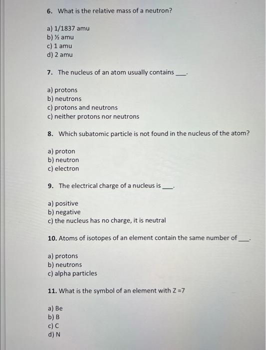 Solved 6. What is the relative mass of a neutron? a) 1/1837 | Chegg.com