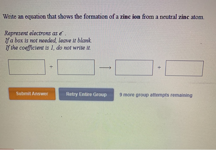 Solved Write an equation that shows the formation of a zinc | Chegg.com
