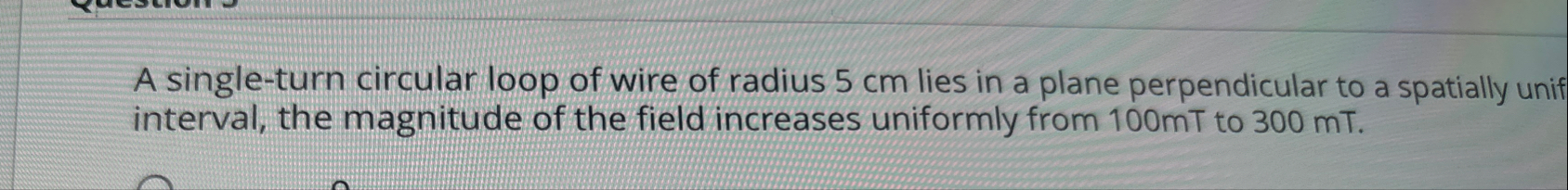 Solved A single-turn circular loop of wire of radius 5 ﻿cm | Chegg.com