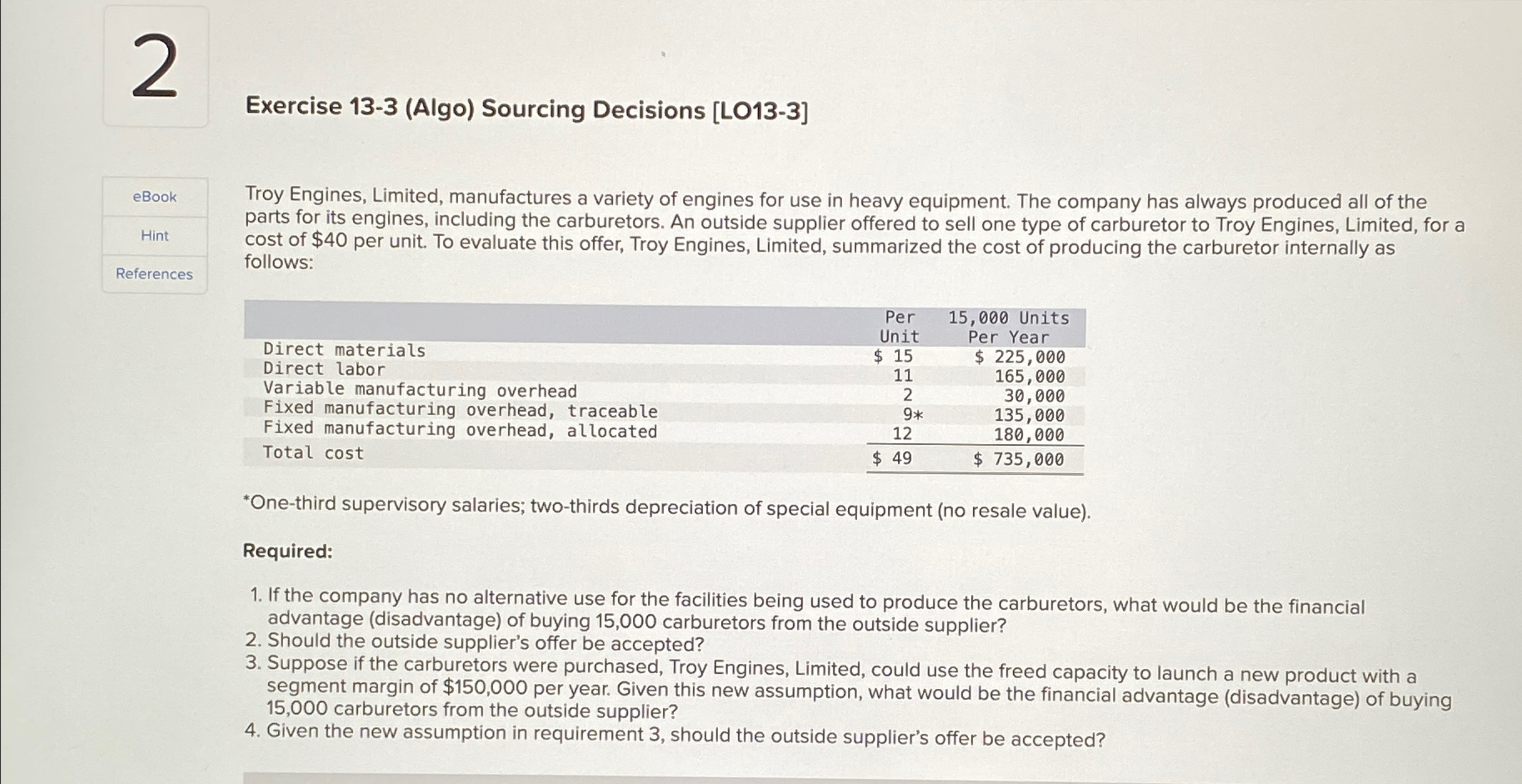 Solved Exercise 13-3 (Algo) Sourcing Decisions | Chegg.com Solved Exercise 13-3 (Algo) Sourcing Decisions | Chegg.com
