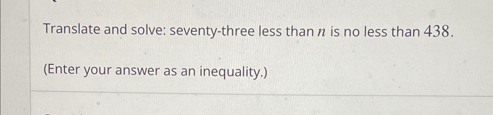 Solved Translate and solve: seventy-three less than n ﻿is no | Chegg.com