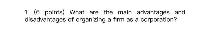 Solved 1. (6 points) What are the main advantages and | Chegg.com