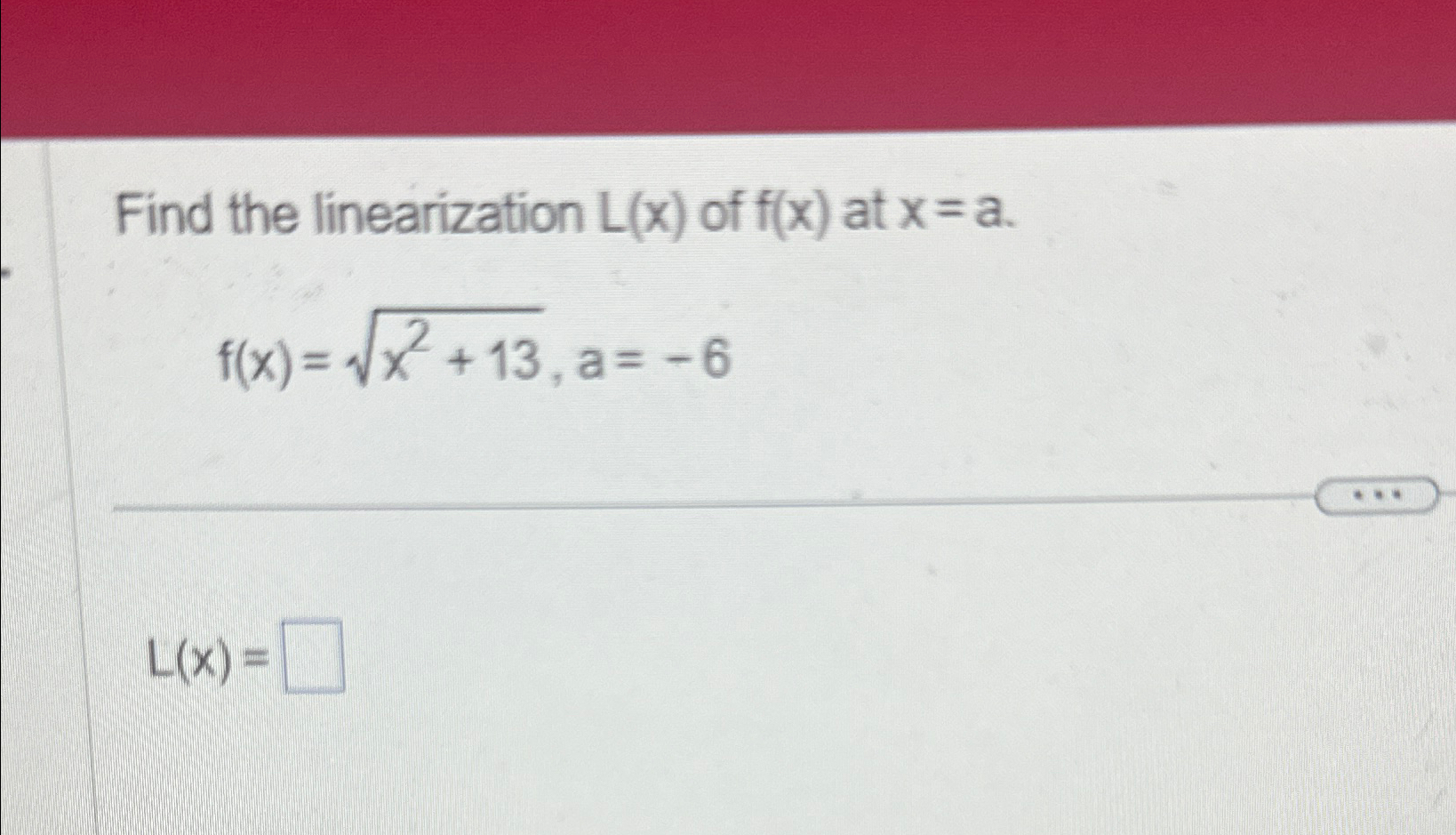 Solved Find the linearization L(x) ﻿of f(x) ﻿at | Chegg.com