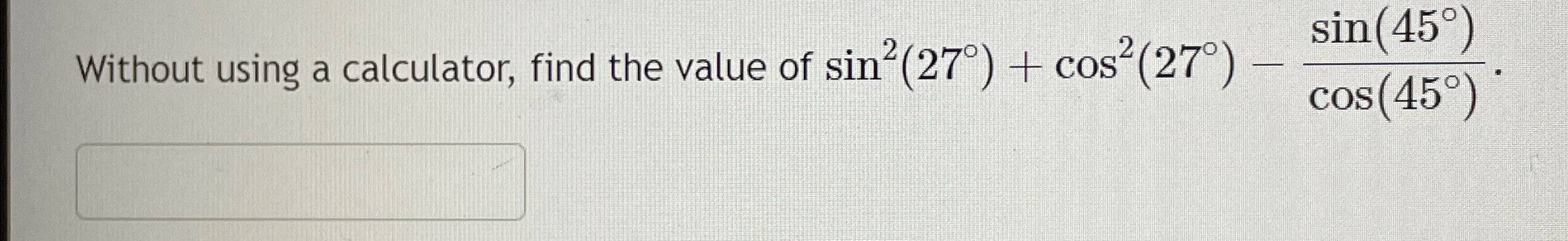 Solved Without using a calculator, find the value of | Chegg.com