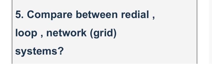 Solved 5. Compare between redial, loop, network (grid) | Chegg.com