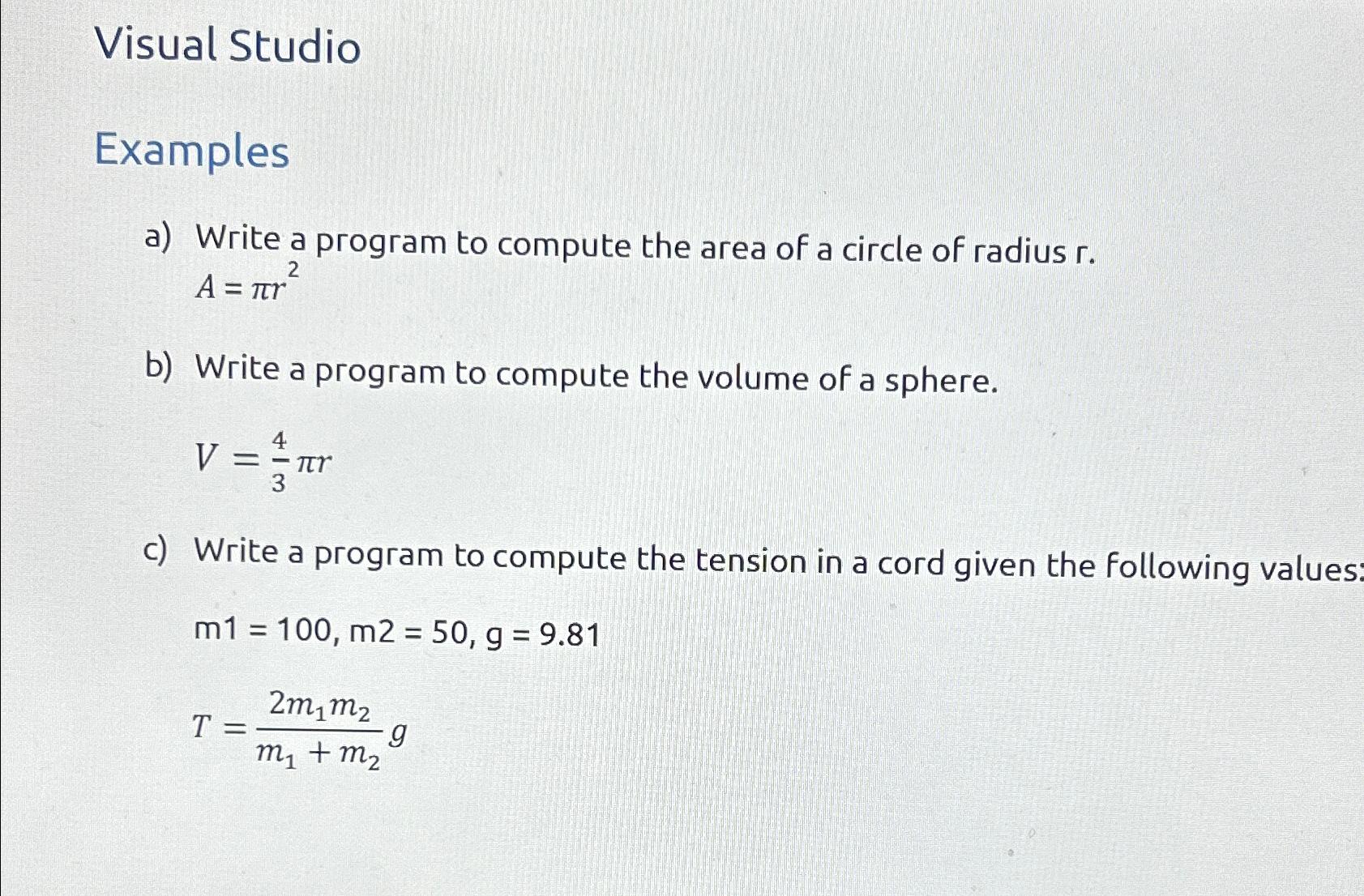 Solved Visual StudioExamplesa) ﻿Write a program to compute | Chegg.com