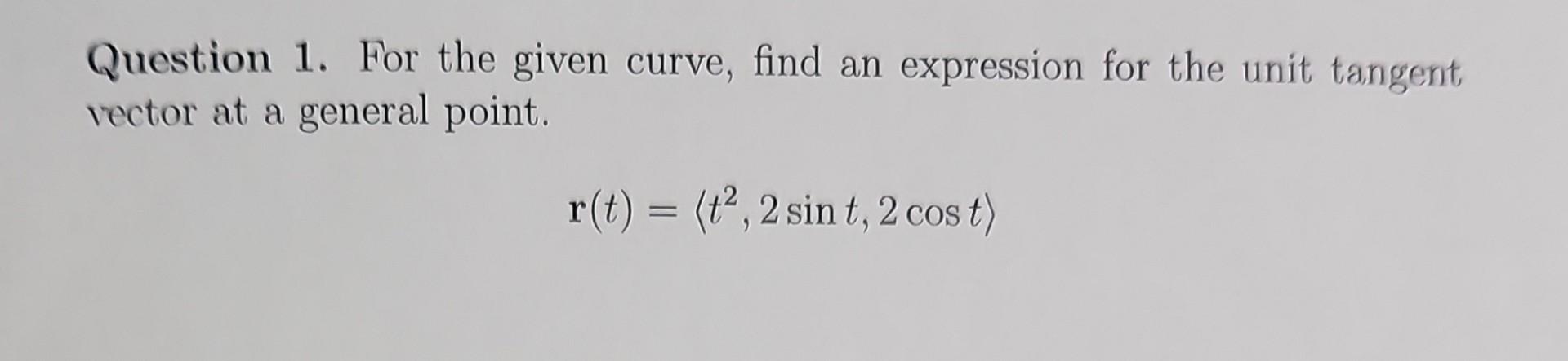 Solved Question 1. For the given curve, find an expression | Chegg.com