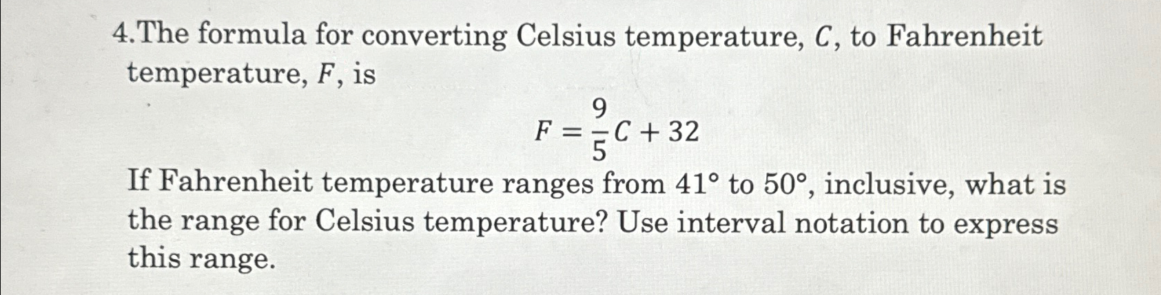Solved 4.The formula for converting Celsius temperature, C, | Chegg.com