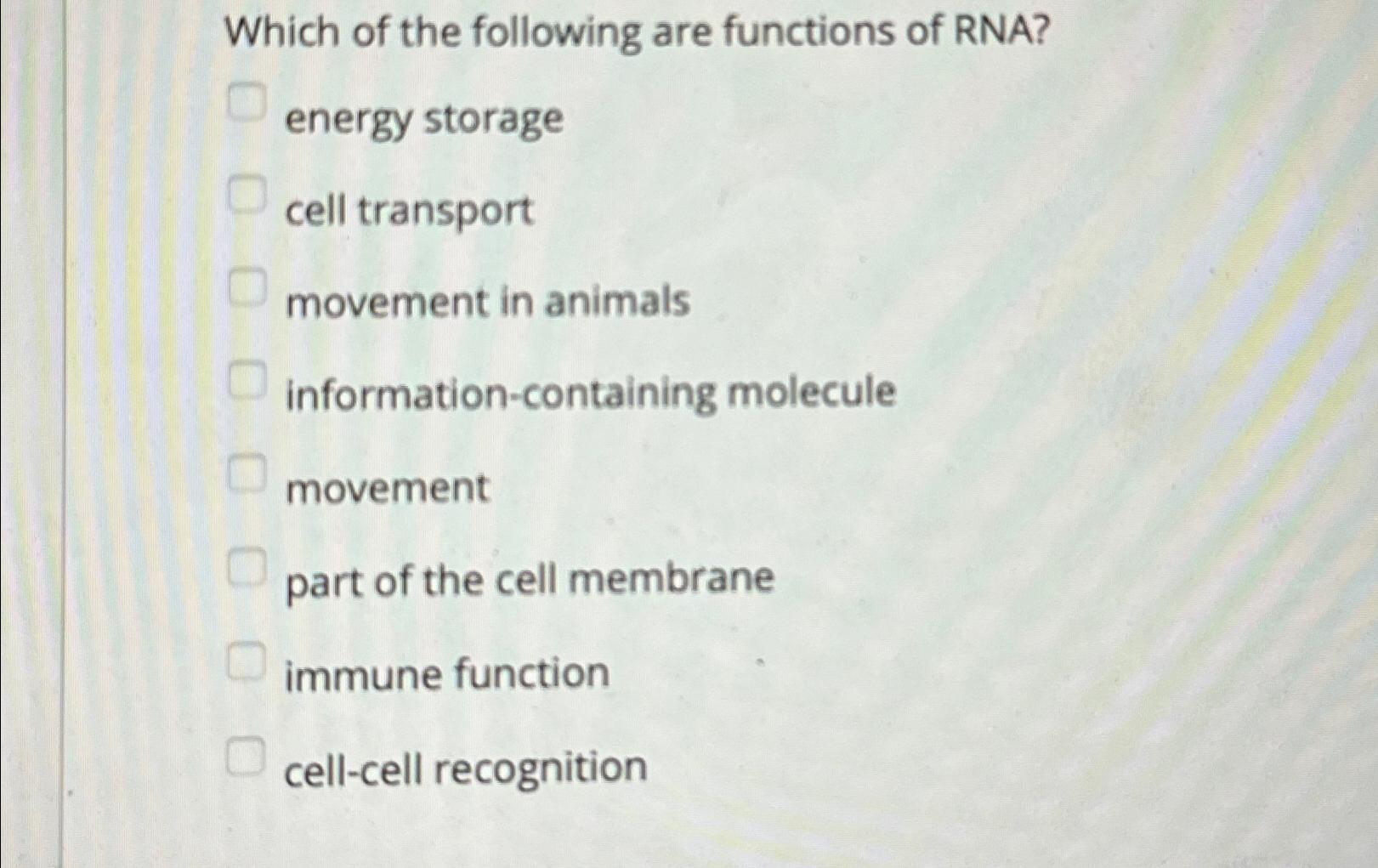 Solved Which of the following are functions of RNA?energy | Chegg.com