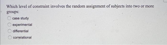 Solved Which level of constraint involves the random | Chegg.com