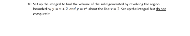 Solved Set up the integral to find the volume of the solid | Chegg.com