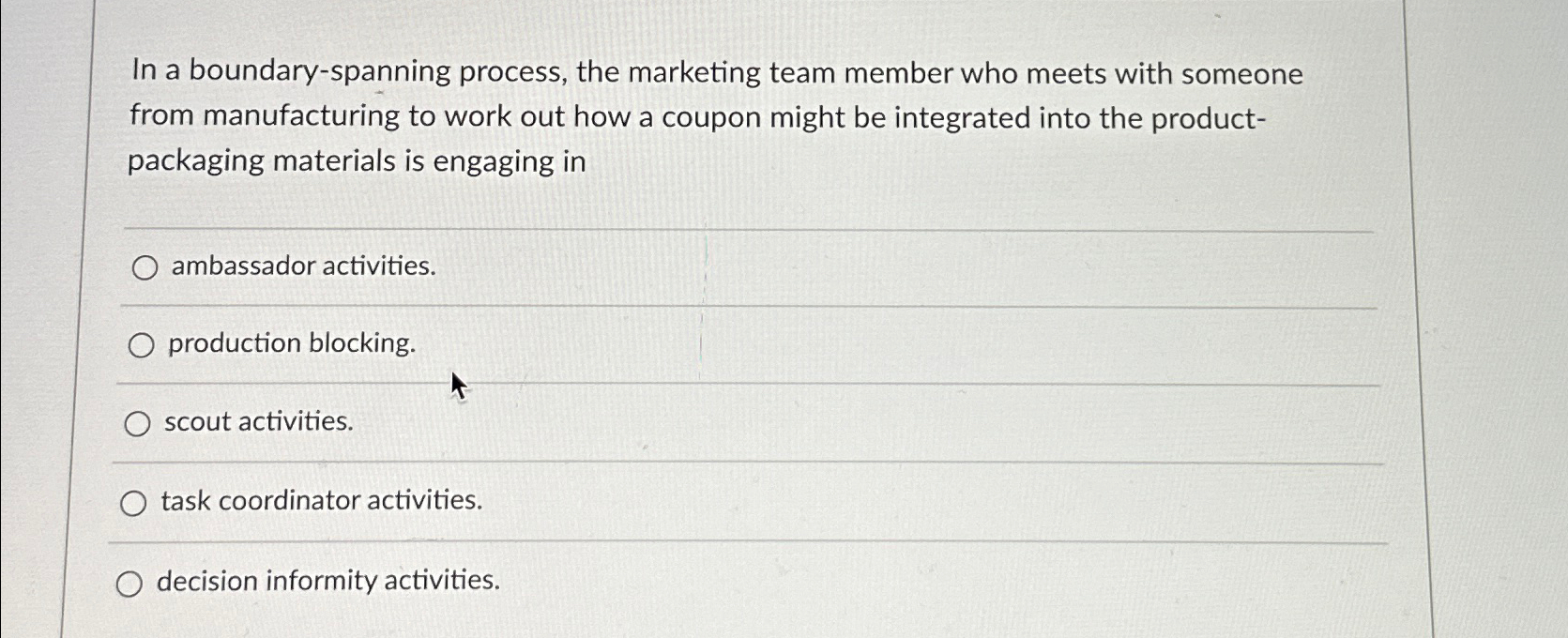 Solved In a boundary-spanning process, the marketing team | Chegg.com