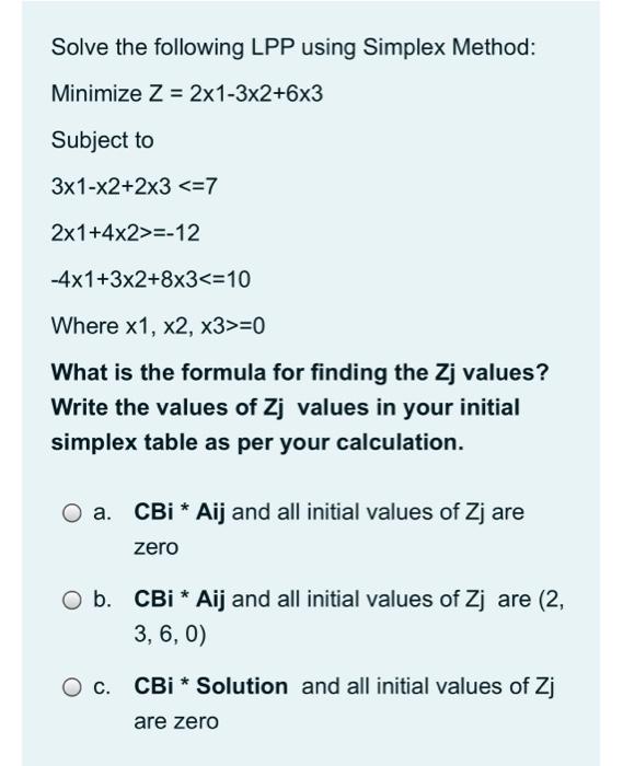 Solved Solve the following LPP using Simplex Method: | Chegg.com