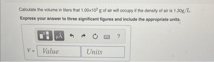 Solved Calculate the volume in liters that 1.00×102 g of air | Chegg.com