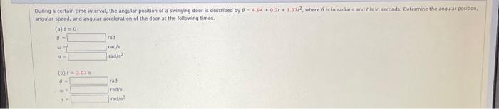 Solved During a certain time interval, the angular position | Chegg.com