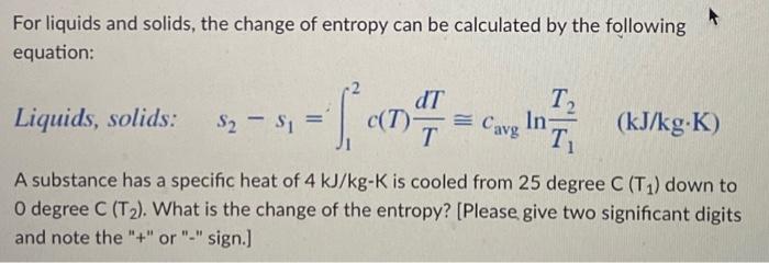 Solved For liquids and solids, the change of entropy can be | Chegg.com