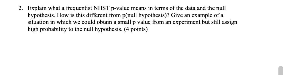 Solved Explain what a frequentist NHST p-value means in | Chegg.com
