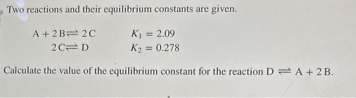 Solved Two reactions and their equilibrium constants are | Chegg.com