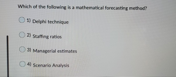 Solved Which of the following is a mathematical forecasting | Chegg.com