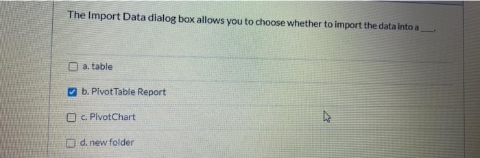 Solved The Import Data dialog box allows you to choose | Chegg.com
