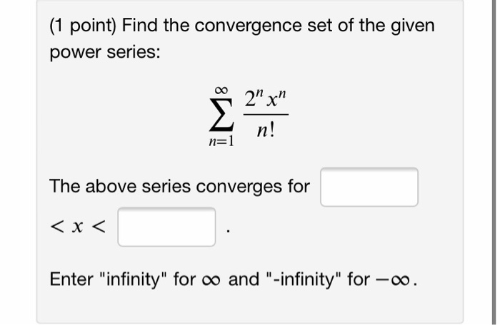 Solved (1 point) Find the convergence set of the given power | Chegg.com