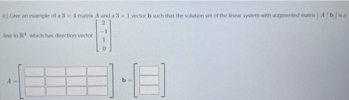 Solved (c) Give an example of a 3×4 matrix A and a 3×1 | Chegg.com