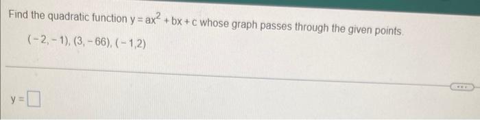 Solved Find the quadratic function y=ax2+bx+c whose graph | Chegg.com