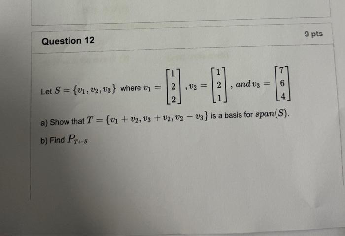 Let S={v1,v2,v3} where v1=⎣⎡122⎦⎤,v2=⎣⎡121⎦⎤, and | Chegg.com