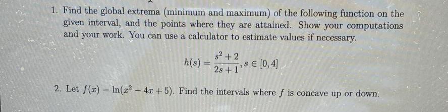Solved 1. Find the global extrema (minimum and maximum) of | Chegg.com