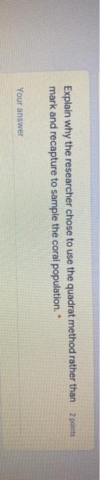 Solved Explain why the researcher chose to use the quadrat | Chegg.com