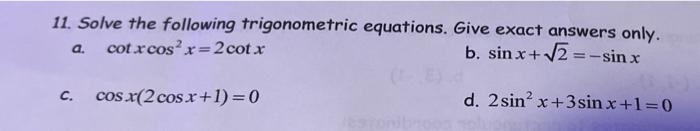 Solved 11. Solve the following trigonometric equations. Give | Chegg.com