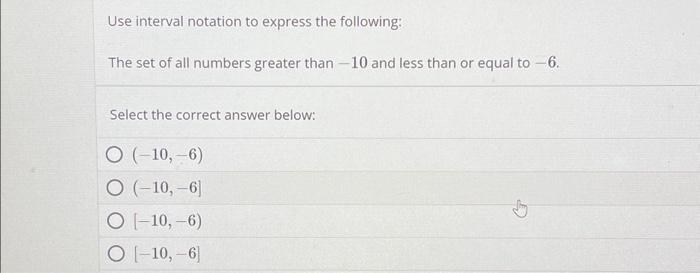 Solved Use interval notation to express the following: The | Chegg.com