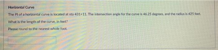 Solved Horizontal Curve The Pl of a horizontal curve is | Chegg.com