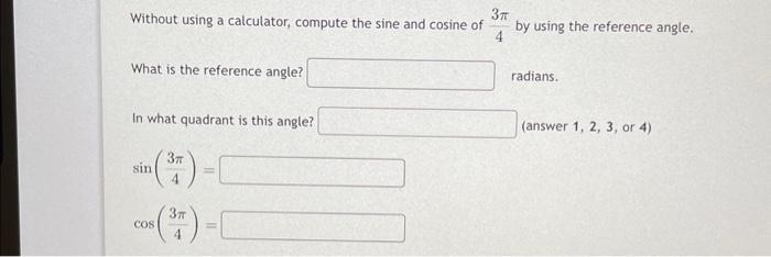 Solved Without using a calculator, compute the sine and | Chegg.com