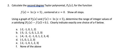 Solved 2. Calculate the second degree Taylor polynomial, | Chegg.com