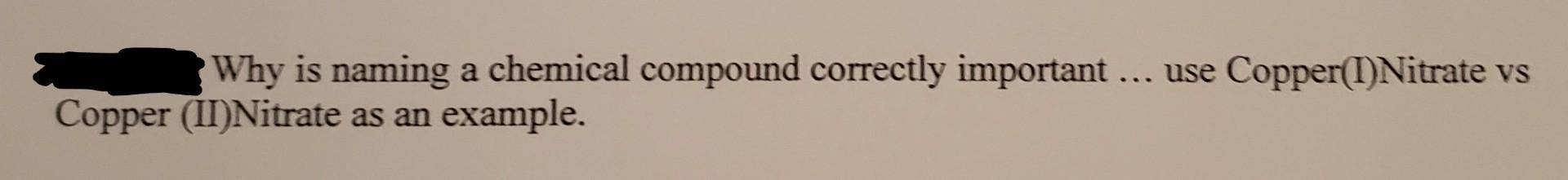 Solved Why is naming a chemical compound correctly important | Chegg.com