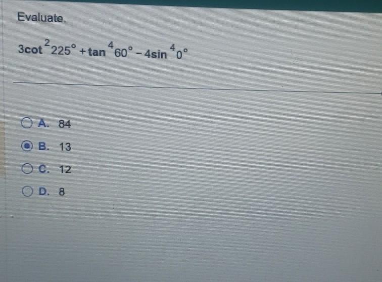 Solved Evaluate.3cot2225°+tan460°-4sin40°A. 84B. 13C. 12D. 8 | Chegg.com