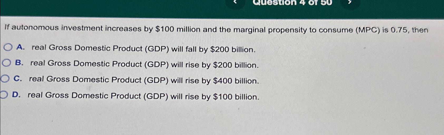 Solved If autonomous investment increases by $100 ﻿million | Chegg.com